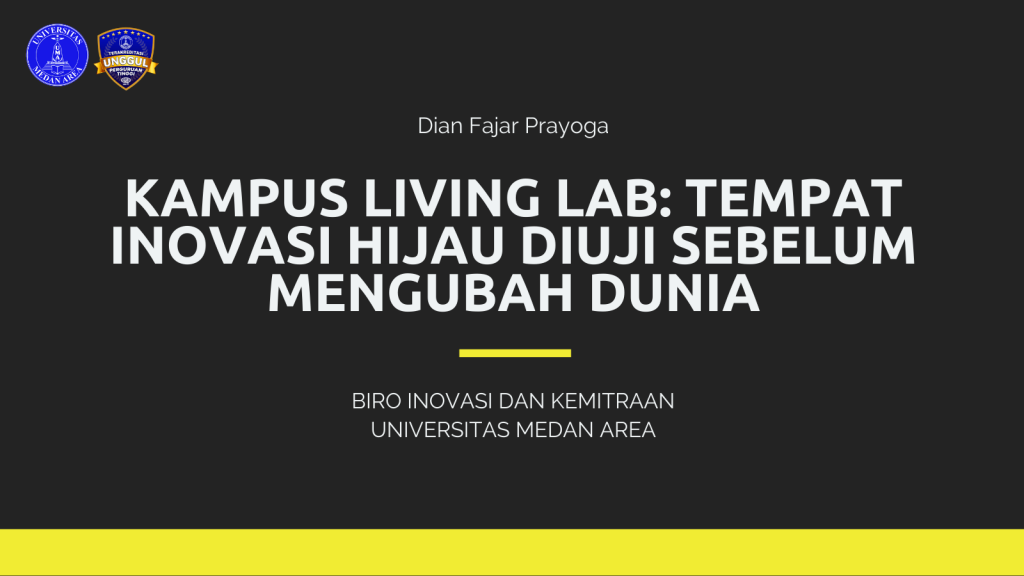 Kampus Living Lab: Tempat Inovasi Hijau Diuji Sebelum Mengubah Dunia ...